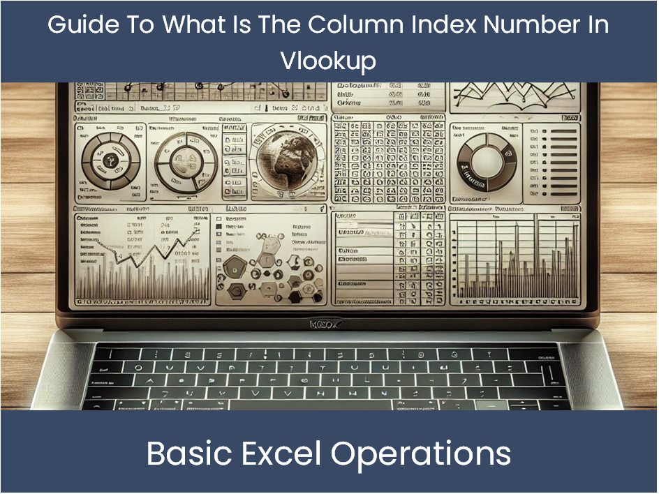 Guide To What Is The Column Index Number In Vlookup – DashboardsEXCEL.com