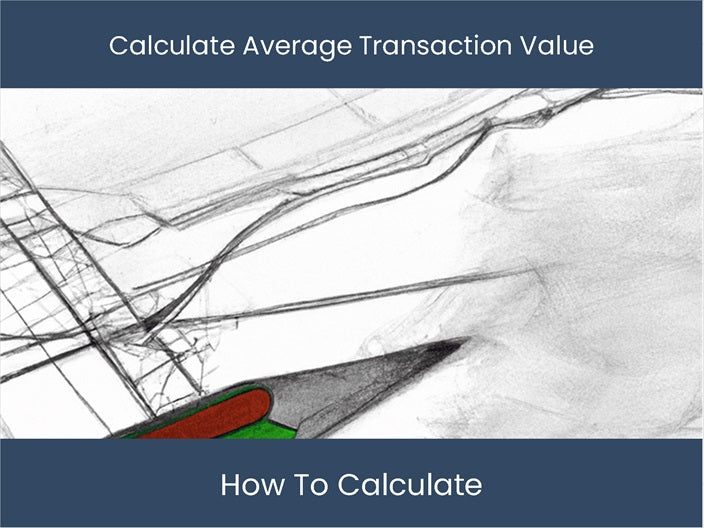 Calculate Average Transaction Value - Boost Profits Today ...