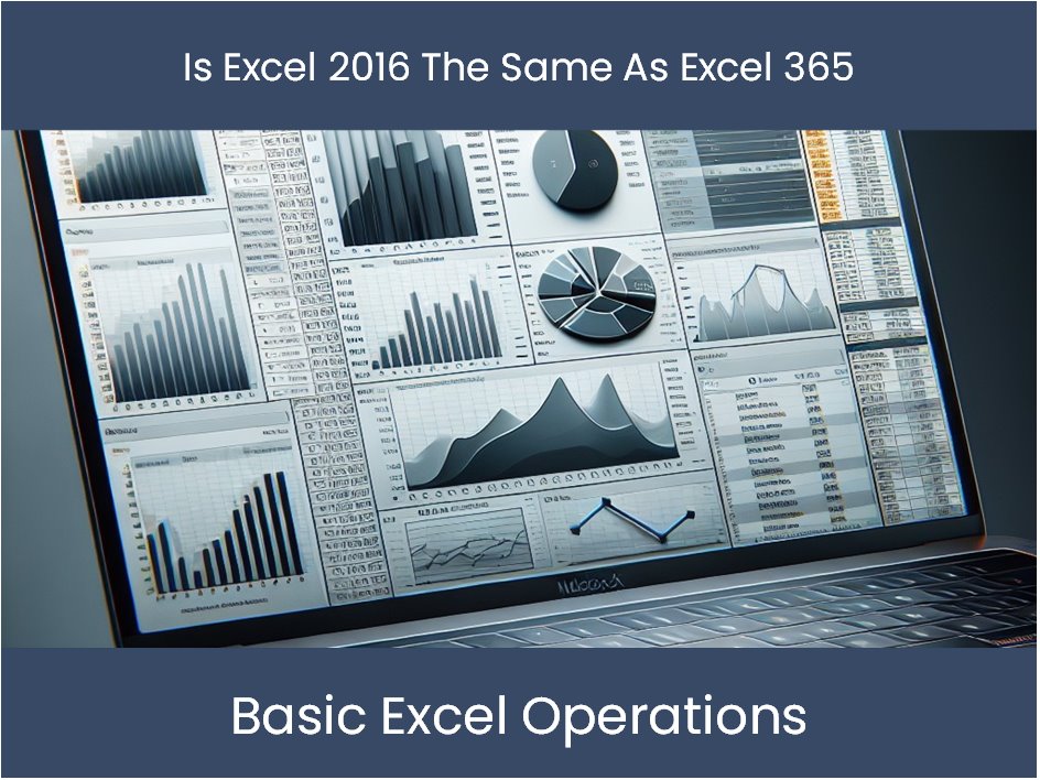 Excel Tutorial: Is Excel 2016 The Same As Excel 365 – excel-dashboards.com