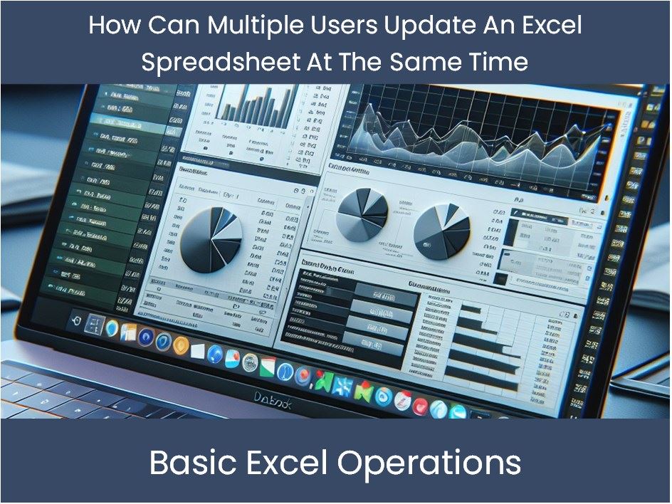 Excel Tutorial How Can Multiple Users Update An Excel Spreadsheet At