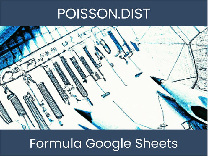 Master Poisson.Dist: Gain Google Sheets Formula Skills ...