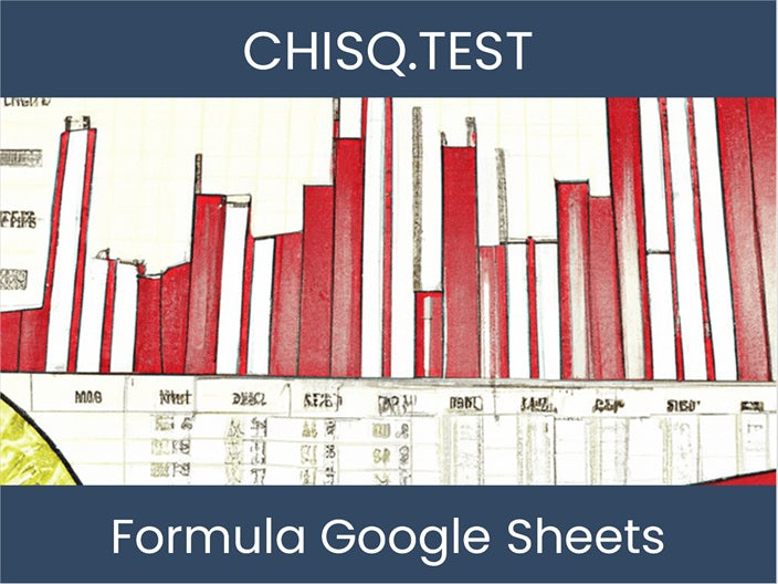 Google Sheets: Explained CHISQ.TEST Formula • Gain Proficiency ...