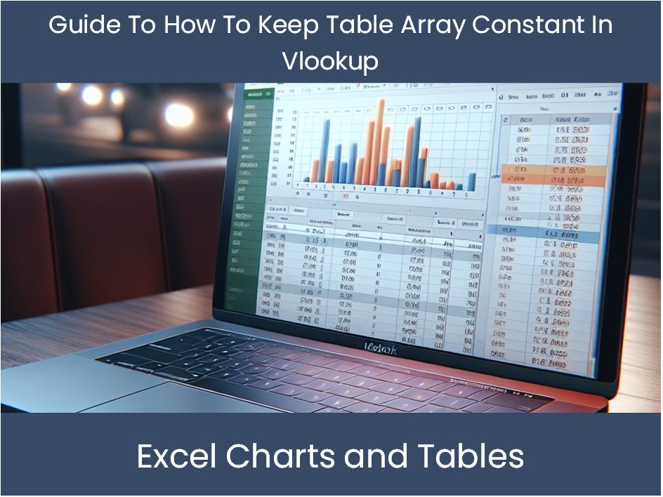 Guide To How To Keep Table Array Constant In Vlookup Excel 
