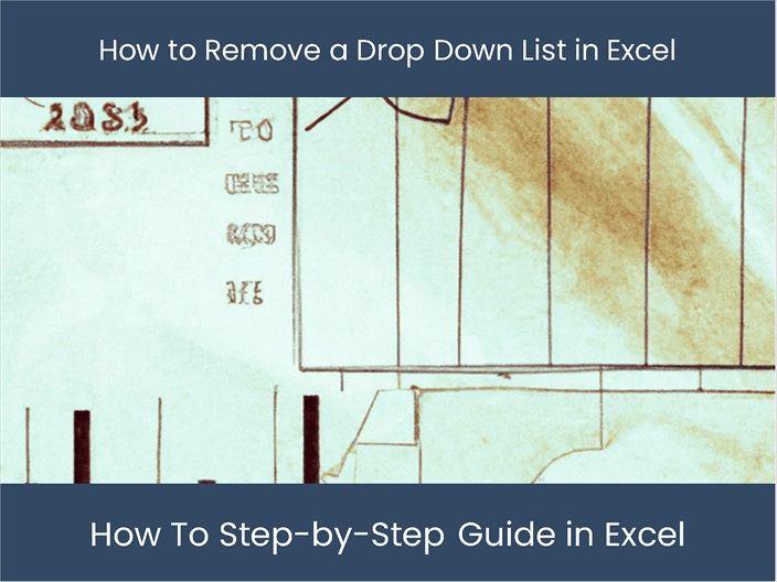 Remove Drop Down List In Excel Step By Step Guide Excel