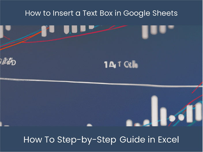 Master Text Box Insertion in Google Sheets Now! – DashboardsEXCEL.com