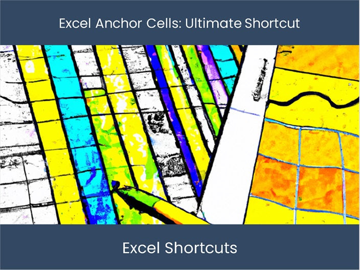 Shortcut to Anchor Cells in Excel | Ultimate & Quick Method ...