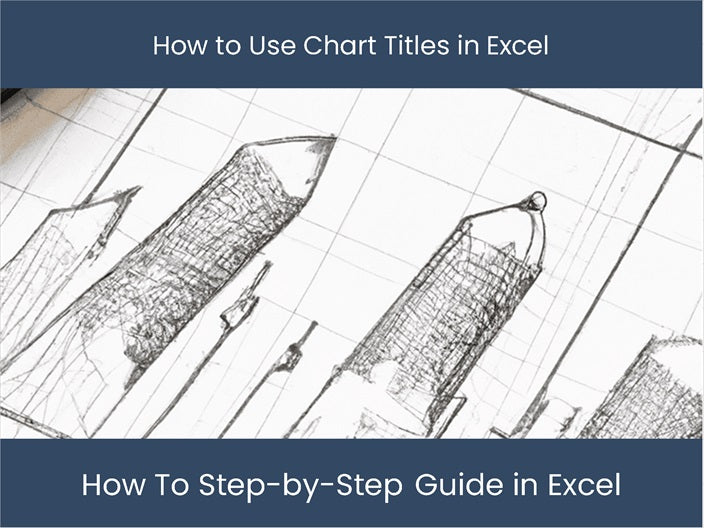 Excel Chart Titles Made Easy with this Guide – DashboardsEXCEL.com