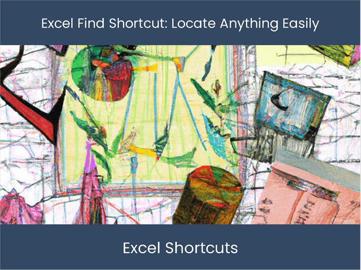 Excel Find Shortcut: Easily Locate Data in Your Spreadsheet ...