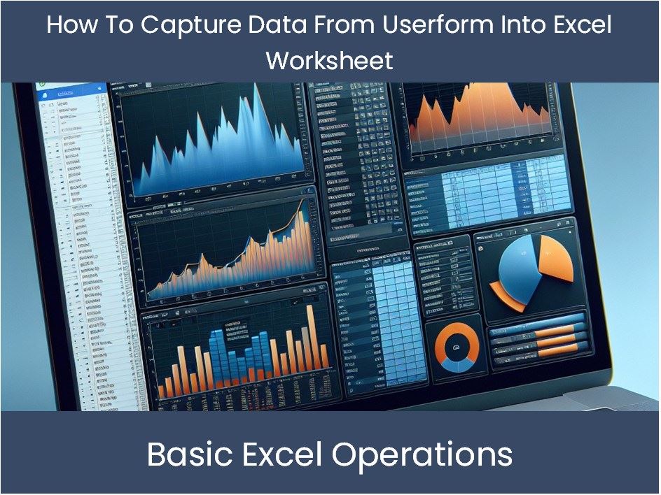 Excel Tutorial How To Capture Data From Userform Into Excel Worksheet Excel