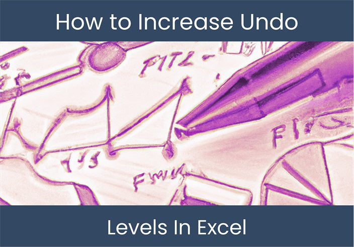 Increase Excel's Undo Levels with Our – excel-dashboards.com