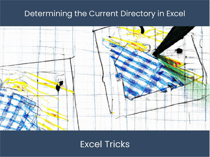 Find Current Directory in Excel: Step-by-Step Guide – DashboardsEXCEL.com