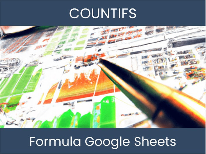 Learn COUNTIFS Google Sheets Formula – DashboardsEXCEL.com