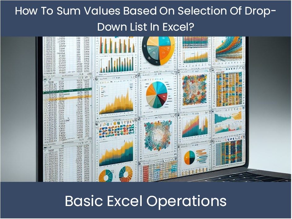 Excel Tutorial How To Sum Values Based On Selection Of Drop Down List