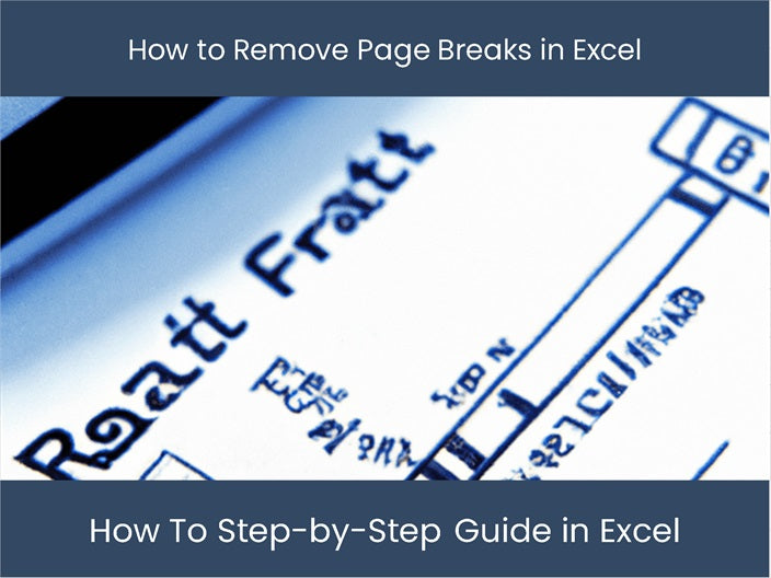 Remove Page Breaks in Excel: Step-by-Step Guide – DashboardsEXCEL.com