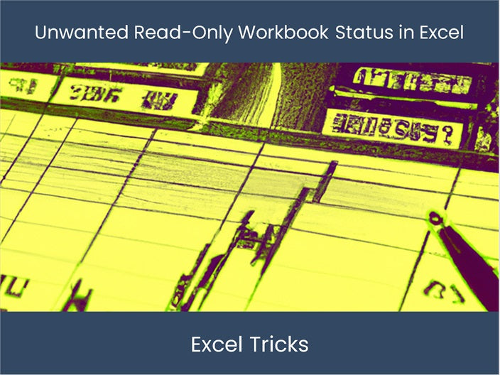 Fix Read-Only Workbook Status - Excel Tips! – DashboardsEXCEL.com