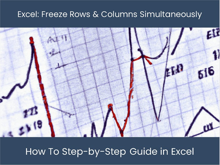 Freeze Rows And Columns In Excel Step By Step Guide Excel