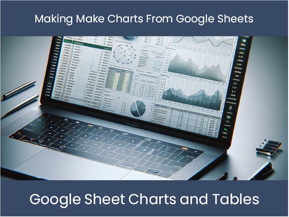 Making Make Charts From Google Sheets – DashboardsEXCEL.com