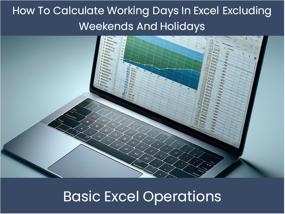 Excel Tutorial How To Calculate Working Days In Excel Excluding Weeke