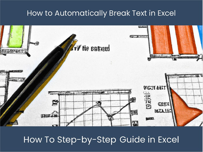 Automatically Break Text in Excel: A Step-by-Step Guide – excel ...