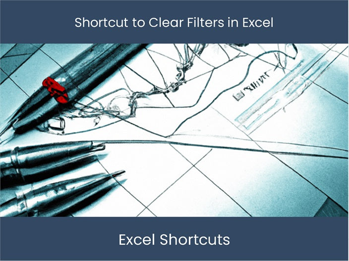 Clear Filters in Excel: Effortlessly Remove Filters! – excel-dashboards.com