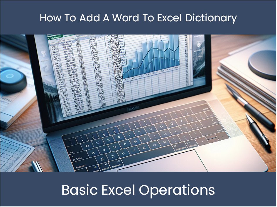 Excel Tutorial How To Add A Word To Excel Dictionary Excel
