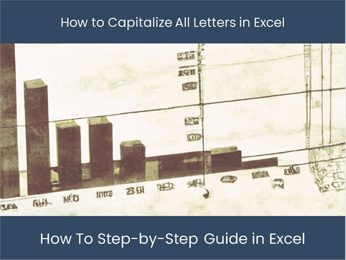 Step-by-Step Guide: Capitalize All Letters in Excel! – DashboardsEXCEL.com