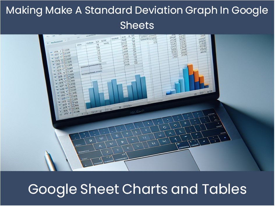 Making Make A Standard Deviation Graph In Google Sheets ...