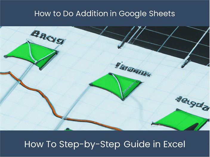 Master Addition in Sheets: Step-by-Step Guide – excel-dashboards.com