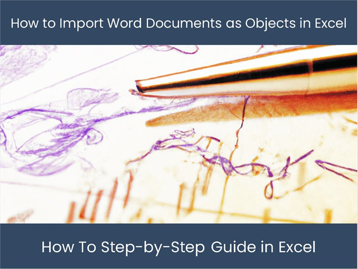 Import Word Docs as Objects in Excel: Step-by-Step Guide – DashboardsEXCEL.com