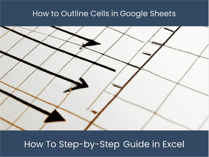 Outline Cells in Google Sheets: Easy Step-by-Step Guide ...