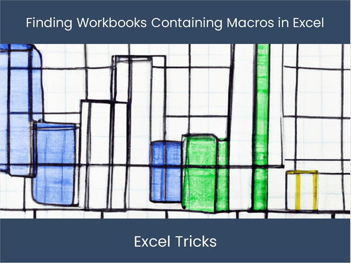 Supercharge Excel Efficiency Find Macros In Workbooks Excel