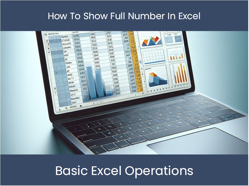 Tutorial de Excel: Cómo mostrar el número completo en Excel – DashboardsEXCEL.com