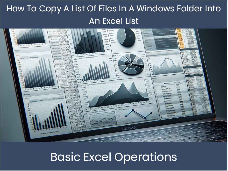 Excel Tutorial: How To Copy A List Of Files In A Windows Folder Into A – DashboardsEXCEL.com