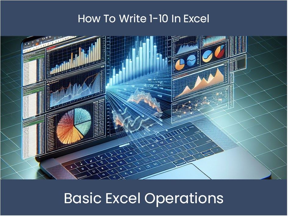 Excel Tutorial: How To Write 1-10 In Excel – DashboardsEXCEL.com