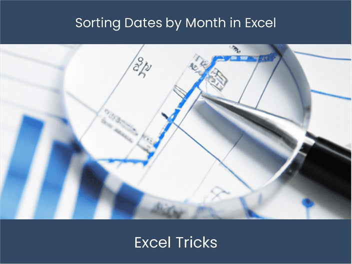 Sort Dates by Month in Excel, Quick Tutorial – excel-dashboards.com Sort Dates by Month in Excel, Quick Tutorial – excel-dashboards.com