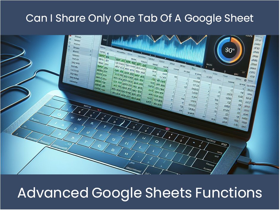 Can I Share Only One Tab Of A Google Sheet – DashboardsEXCEL.com