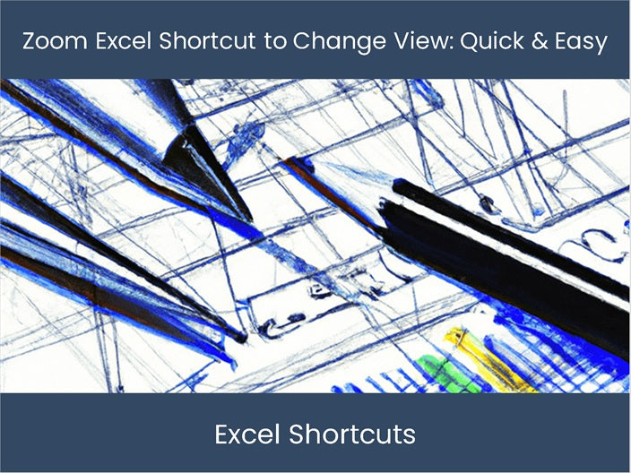 Change View | Use Zoom Excel Shortcut for Quick Visualization – DashboardsEXCEL.com