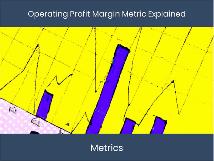 Learn about the Operating Profit Margin Metric - Boost Your Business ...