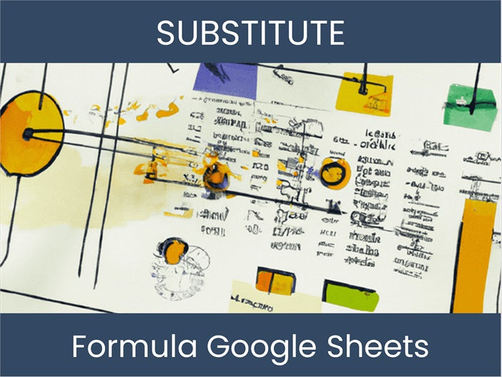 Master Google Sheets: Unlocking Substitute Formula – excel-dashboards.com