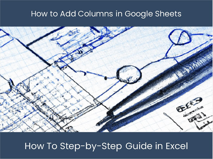 Master Google Sheets Column Addition: Easy Guide! – excel-dashboards.com