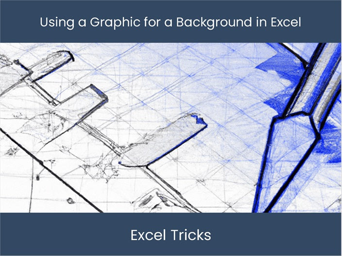 Boost Excel Aesthetics: Visually Enhance with Background Graphics ...