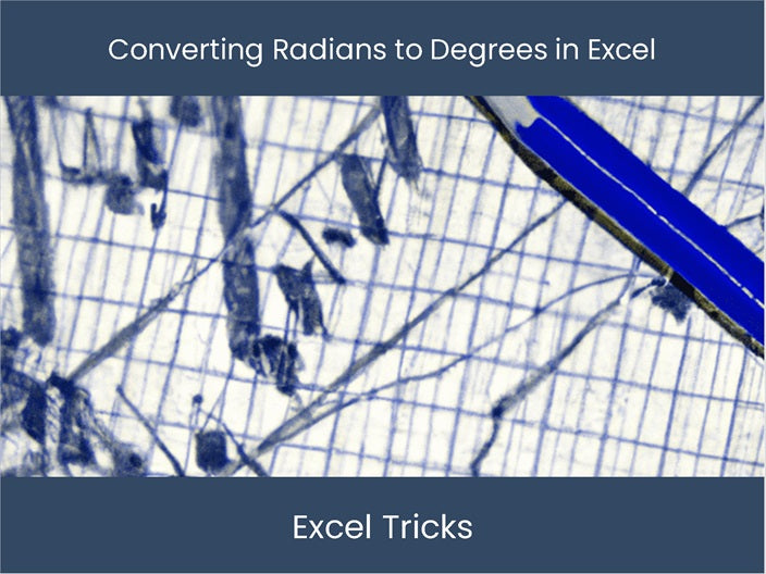 Convertir les radians en degrés dans Excel - Méthode facile! – DashboardsEXCEL.com