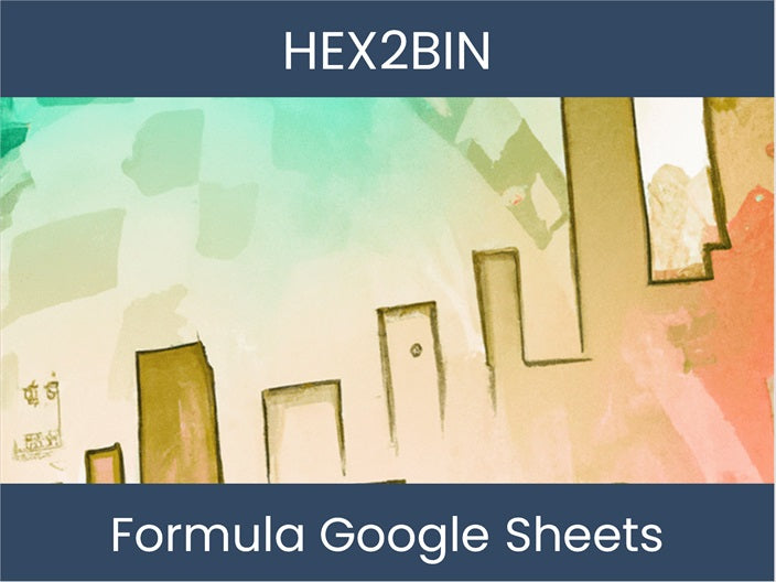 Master HEX2BIN Formula with Google Sheets – excel-dashboards.com