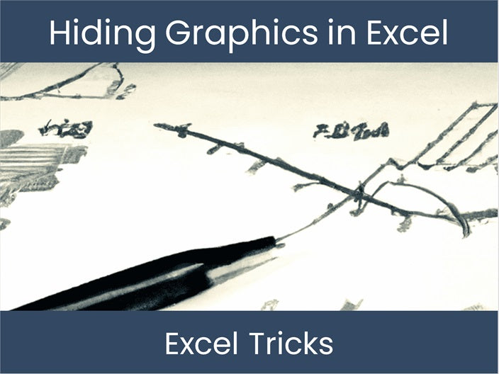 Easy Guide to Hiding Graphics in Excel. – excel-dashboards.com Easy Guide to Hiding Graphics in Excel. – excel-dashboards.com