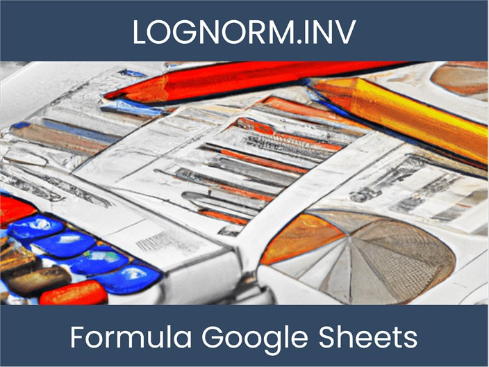 Master LOGNORM.INV with Google Sheets Formula – DashboardsEXCEL.com