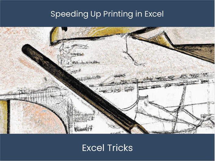 Boost Excel Printing Speed | Get Quick Results – DashboardsEXCEL.com