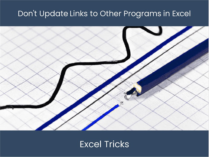 Stop Updating Links in Excel- Discover the Solution – excel-dashboards.com
