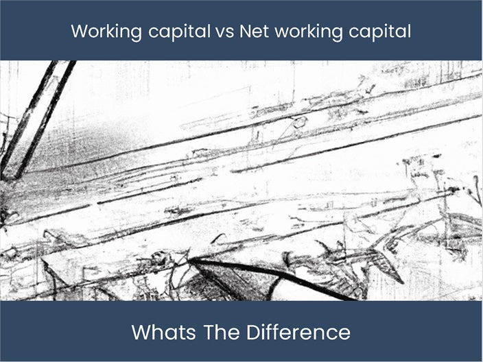 Learn Key Differences: Working Capital vs Net Working Capital – excel ...