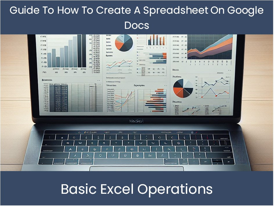 Guide To How To Create A Spreadsheet On Google Docs – excel-dashboards.com